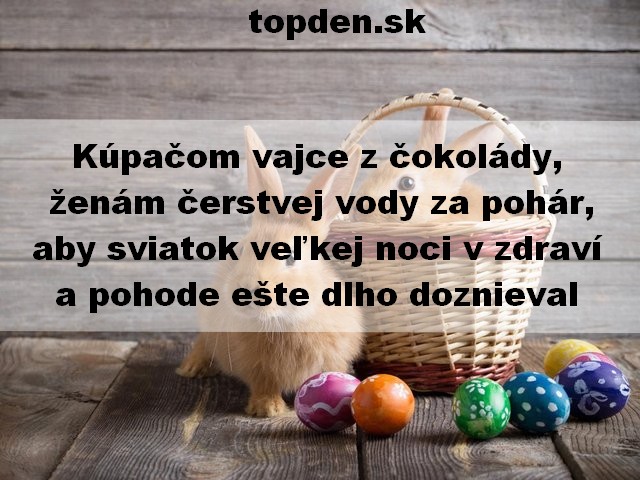 Veľkonočné priania 320+ najkrajšie veľkonočné priania - Topden.sk