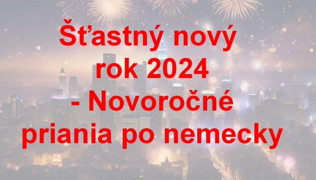 Novoročné priania po nemecky - 100 prianí - Topden.sk